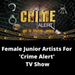 Junior artists for 'Crime Alert' TV show - Female artists required