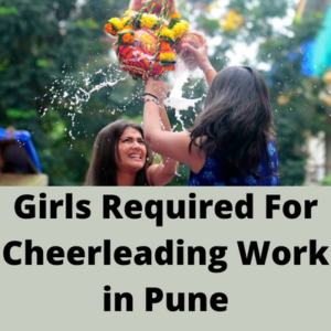 Girls required for cheerleading work in Pune - Good looking girls