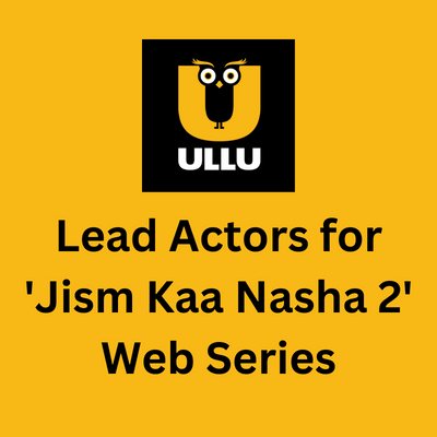 Lead actors for upcoming ullu web series - males and females