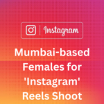 Mumbai females for 'Instagram' reels shoot - Travel & blogging reel
