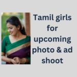 Tamil girls for upcoming photo & ad shoot - shoot in Tamil Nadu
