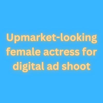 Need good actors for digital ad shoot - Rich and upmarket looking