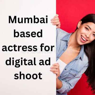 Mumbai-based actress for digital ad shoot - good & upmarket looks