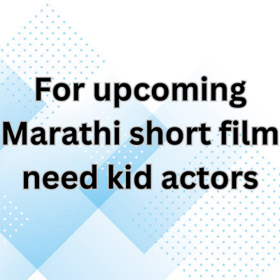 Upcoming Marathi short film need kid actors