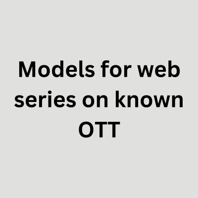 Models for web series on famous OTT - female actors/models