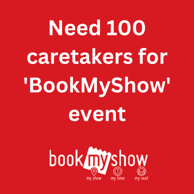 Need 100 caretakers for 'BookMyShow' event in Worli