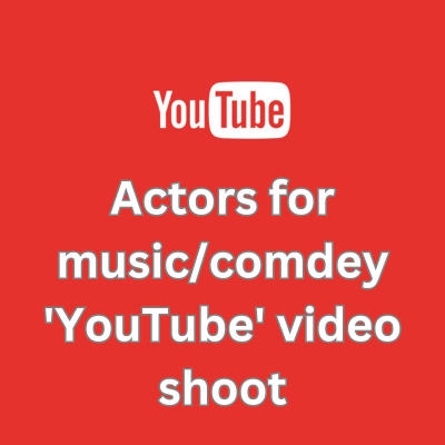 Actors for music/comdey 'YouTube' video shoot - males/females