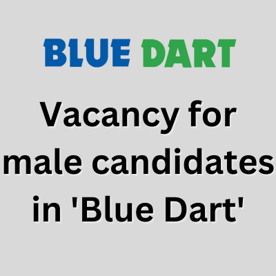 Vacancy for male candidates in 'Blue Dart' in Bangalore location