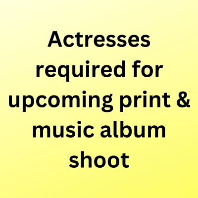 Actresses required for upcoming print & music album shoot - Jobs and ...