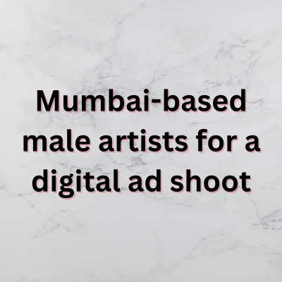 Mumbai-based male artists for a digital ad shoot